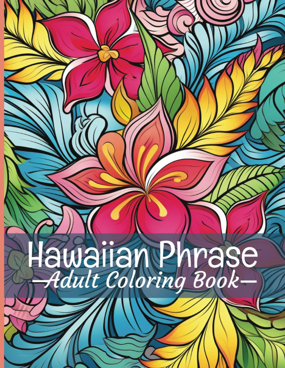 Amazon.com: Hawaiian Phrase Adult Coloring Book: An Adult Coloring Book ...