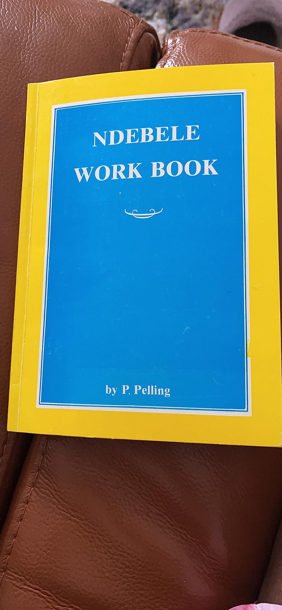 Ndebele work book: Amazon.co.uk: Pelling, Pamela: Books