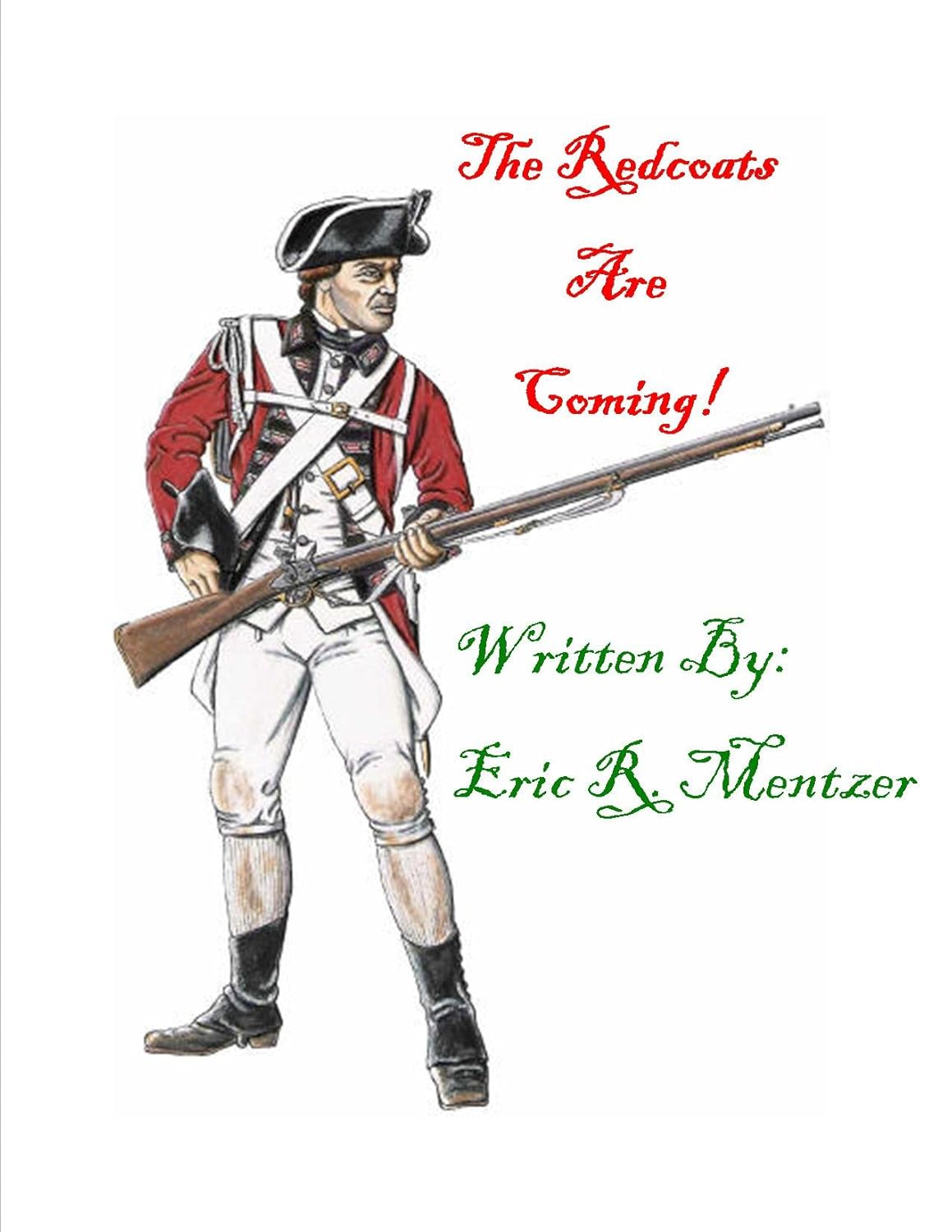 Amazon.com: The Redcoats Are Coming eBook : Mentzer, Eric: Kindle Store
