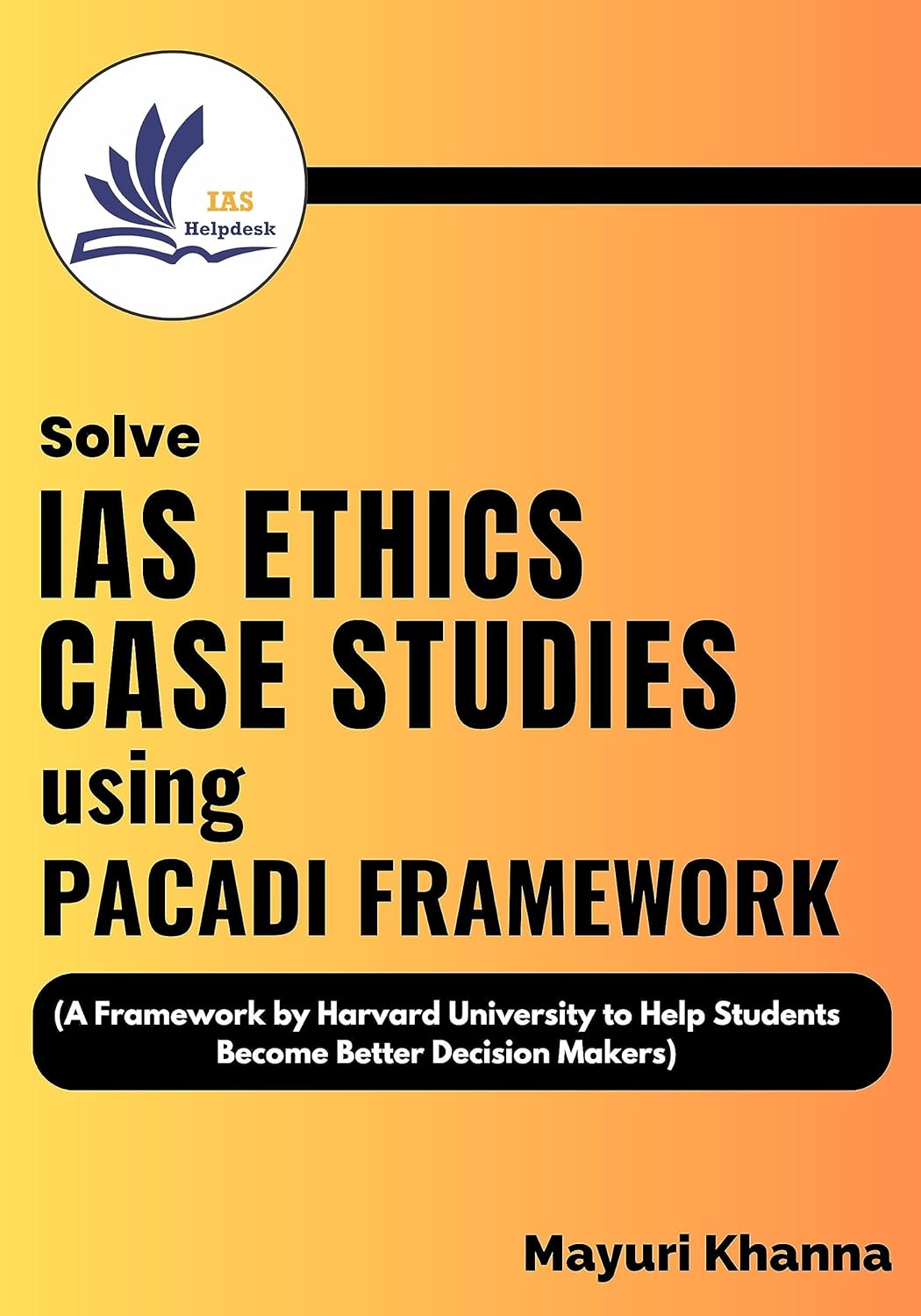 Amazon.com: Solve IAS Ethics Case Studies using PACADI FRAMEWORK: A ...
