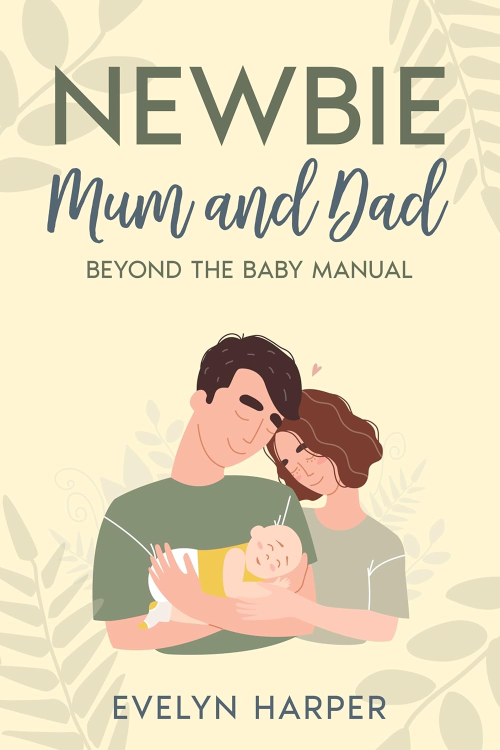 Amazon.com: Newbie Mum and Dad: Beyond the Baby Manual eBook : Harper ...