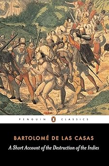 A Short Account of the Destruction of the Indies: Las Casas, Bartolomé de, Griffin, Nigel ...