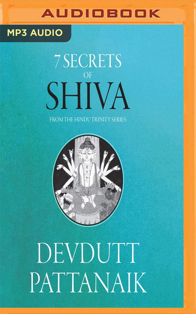 7 Secrets of Shiva (Hindu Trinity): Devdutt Pattanaik, Sagar Arya ...