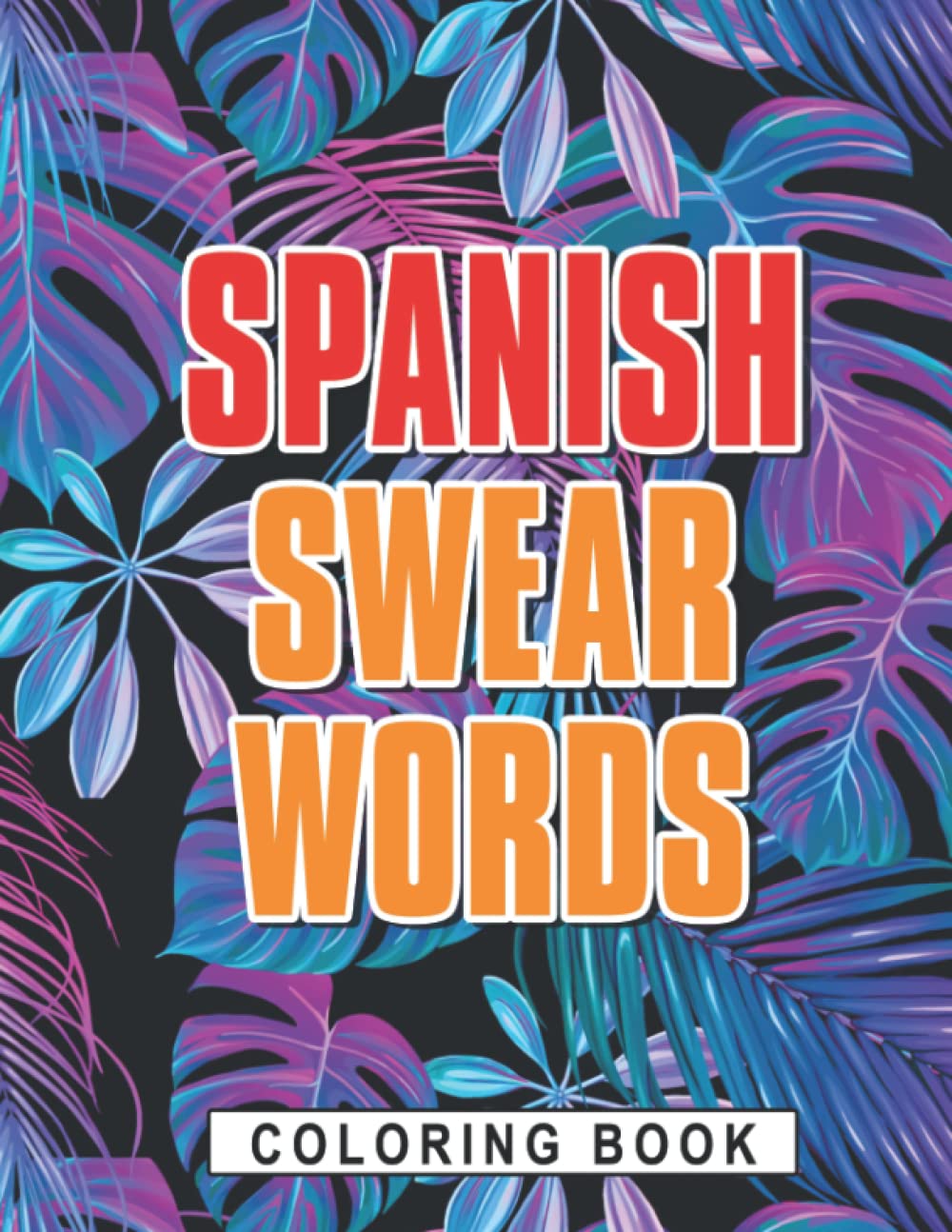 Spanish Swear Words Coloring Book: Stunning Coloring Book With Cuss ...
