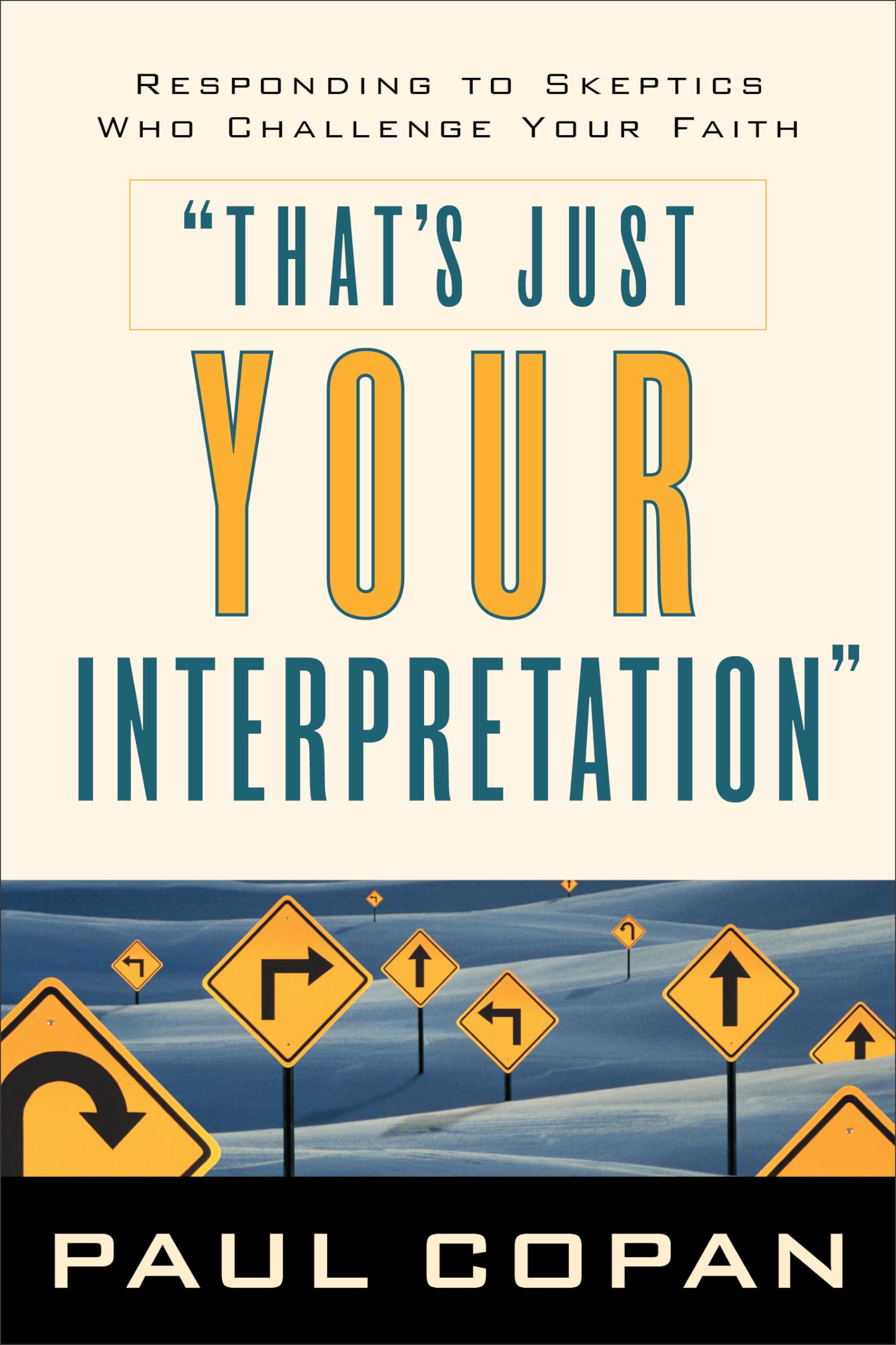 That's Just Your Interpretation: Responding to Skeptics Who Challenge ...