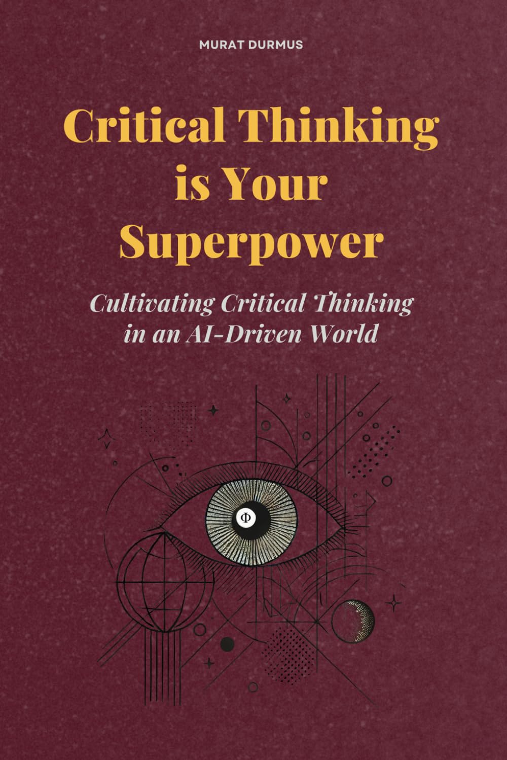 Critical Thinking is Your Superpower: Cultivating Critical Thinking in ...