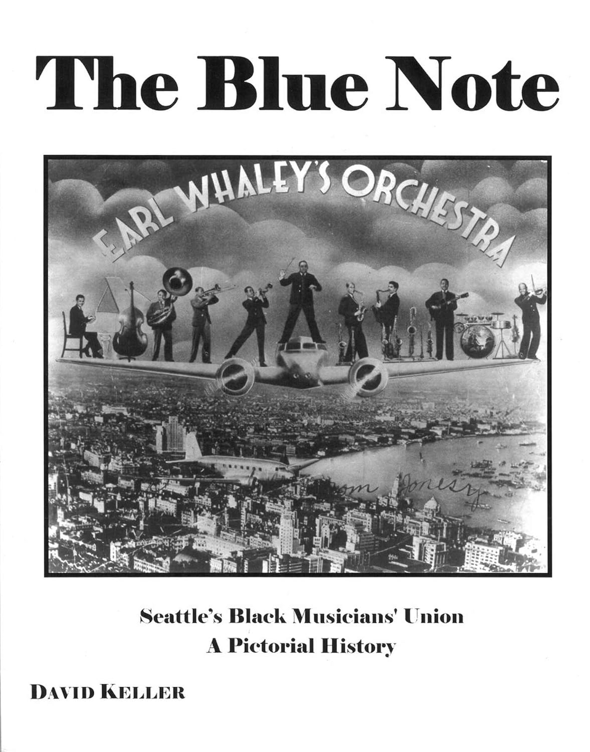 The Blue Note : Seattle's Black Musicians' Union, A Pictorial History ...