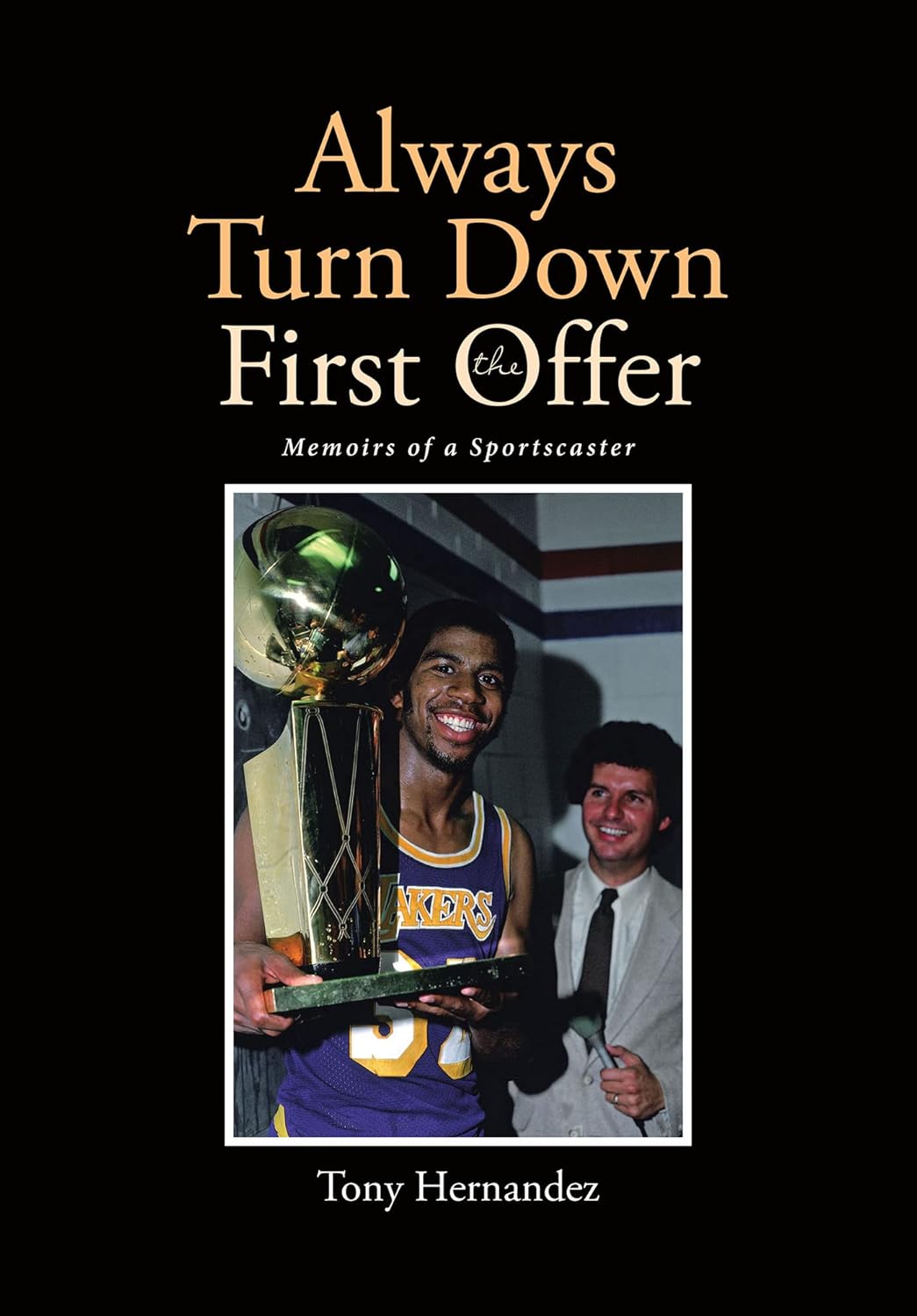 Amazon.com: Always Turn Down the First Offer: Memoirs of a Sportscaster ...