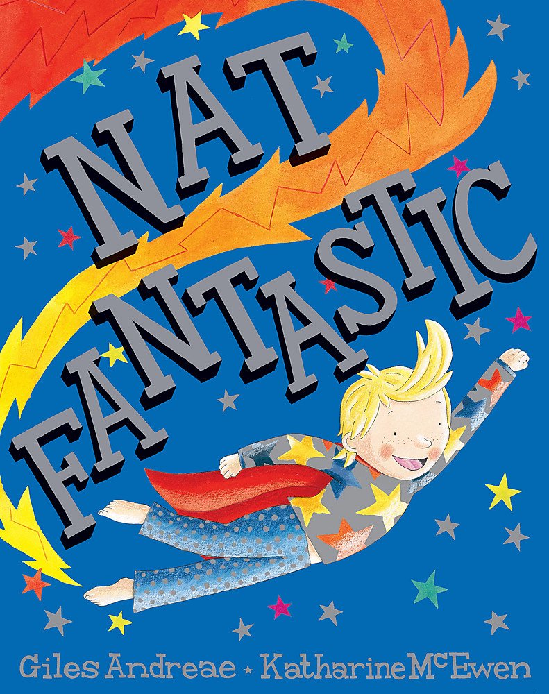 Nat Fantastic : Andreae, Giles, Mcewen, Katharine: Amazon.co.uk: Books