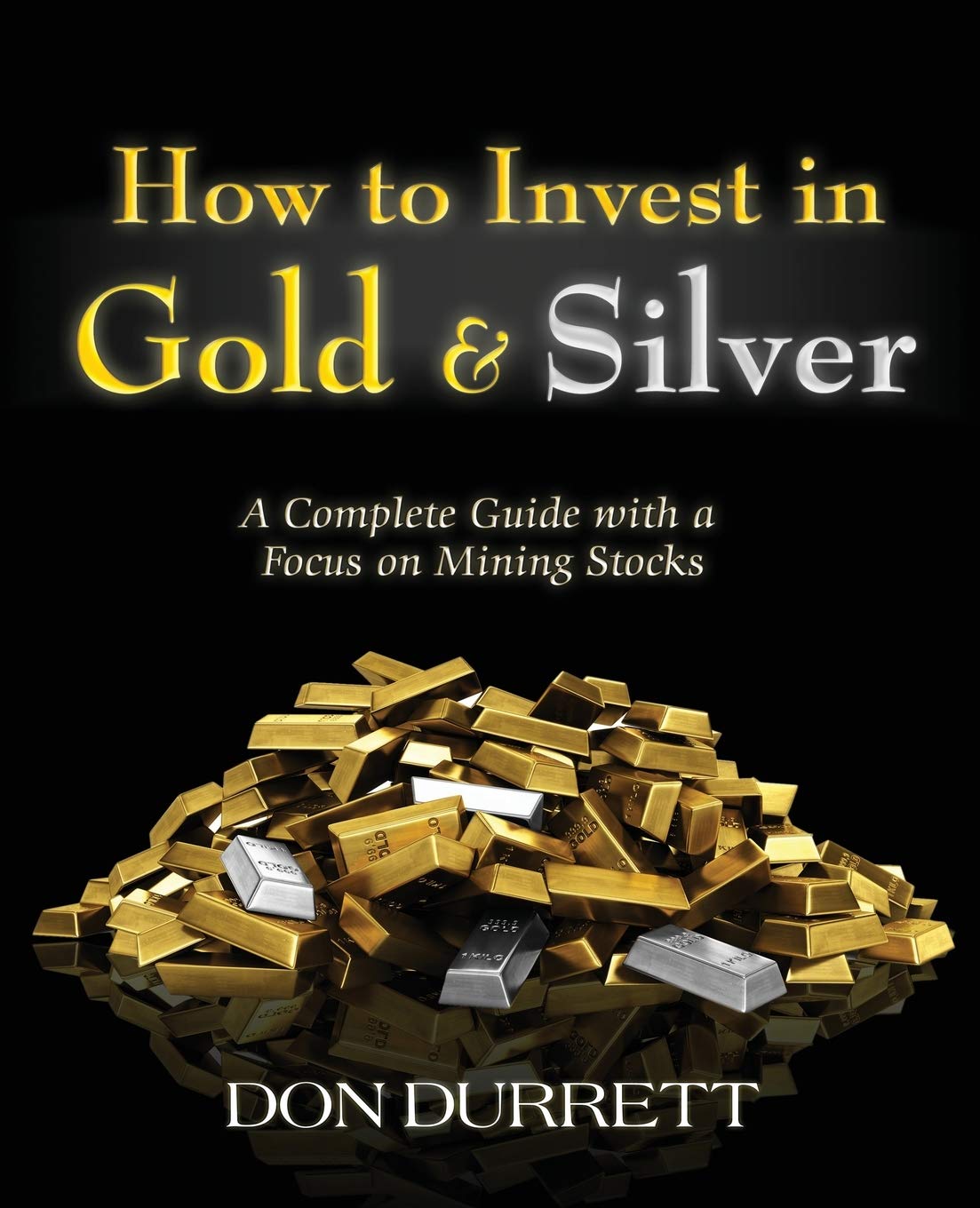How to Invest in Gold and Silver: A Complete Guide with a Focus on ...
