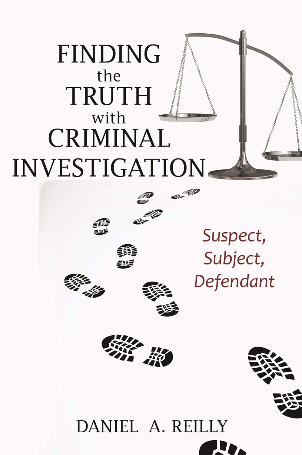 Finding the Truth with Criminal Investigation: Suspect, Subject ...