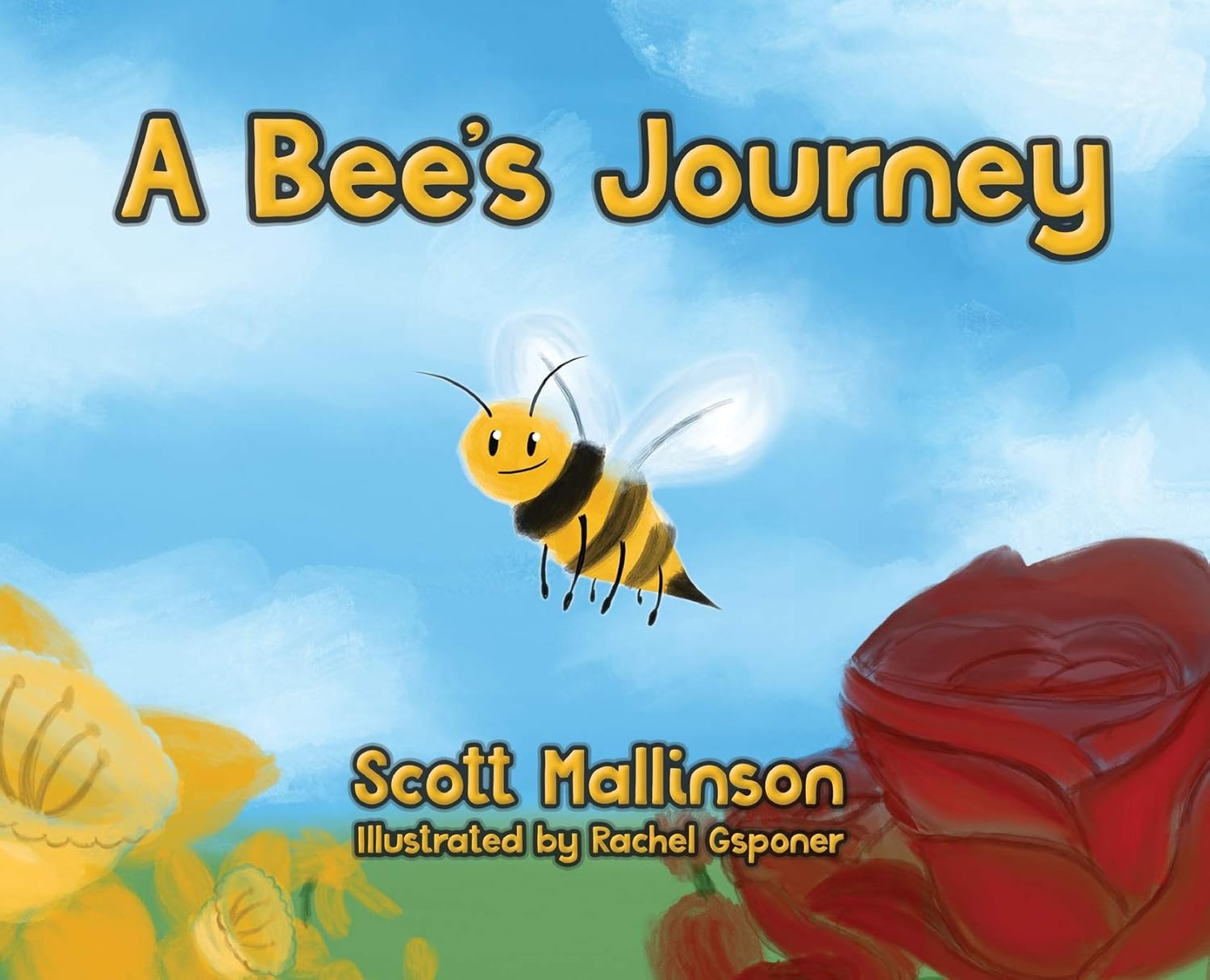 Amazon.com: A Bee's Journey: 9781777421304: Mallinson, Scott, Gsponer ...
