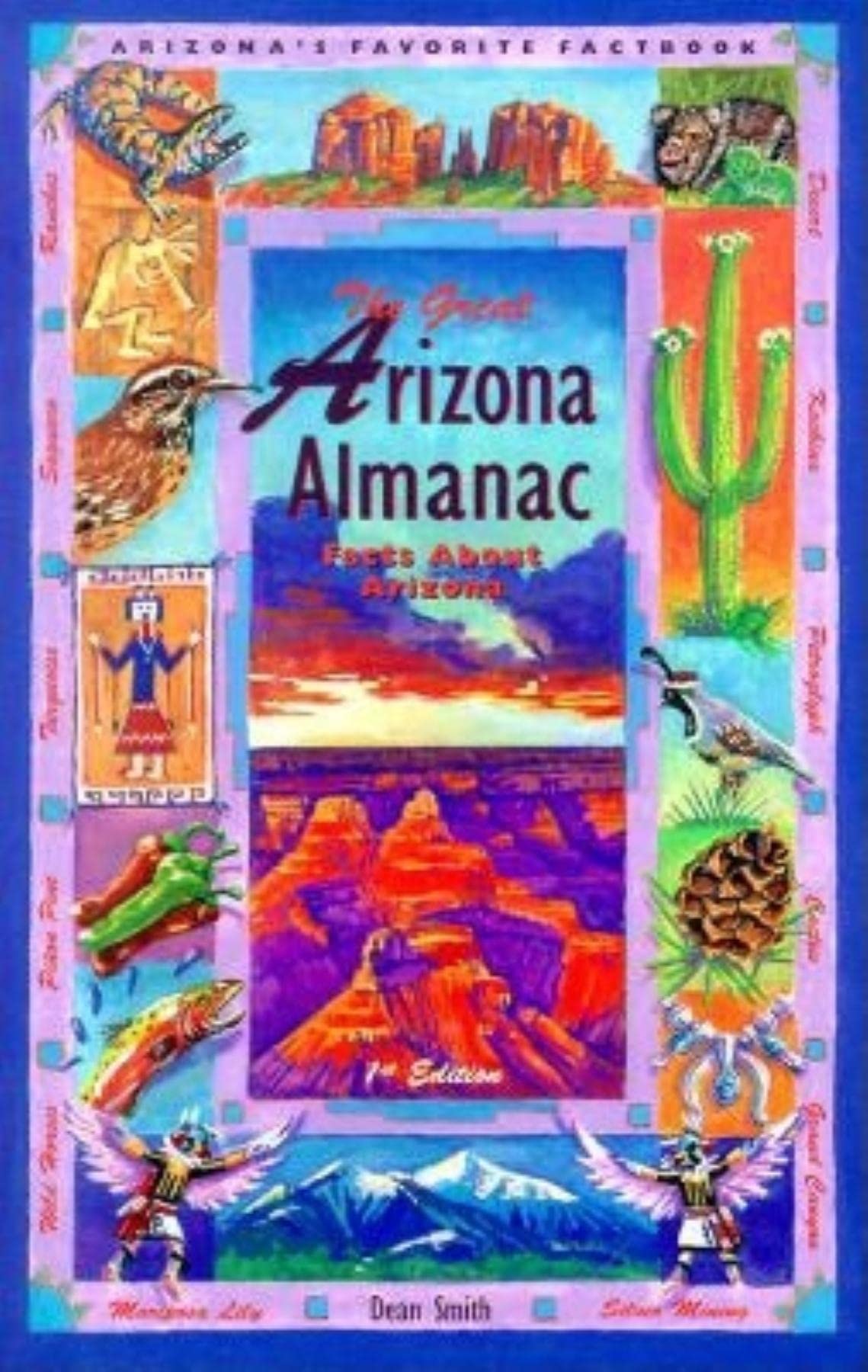 The Great Arizona Almanac: Facts about Arizona: Smith, Dean ...