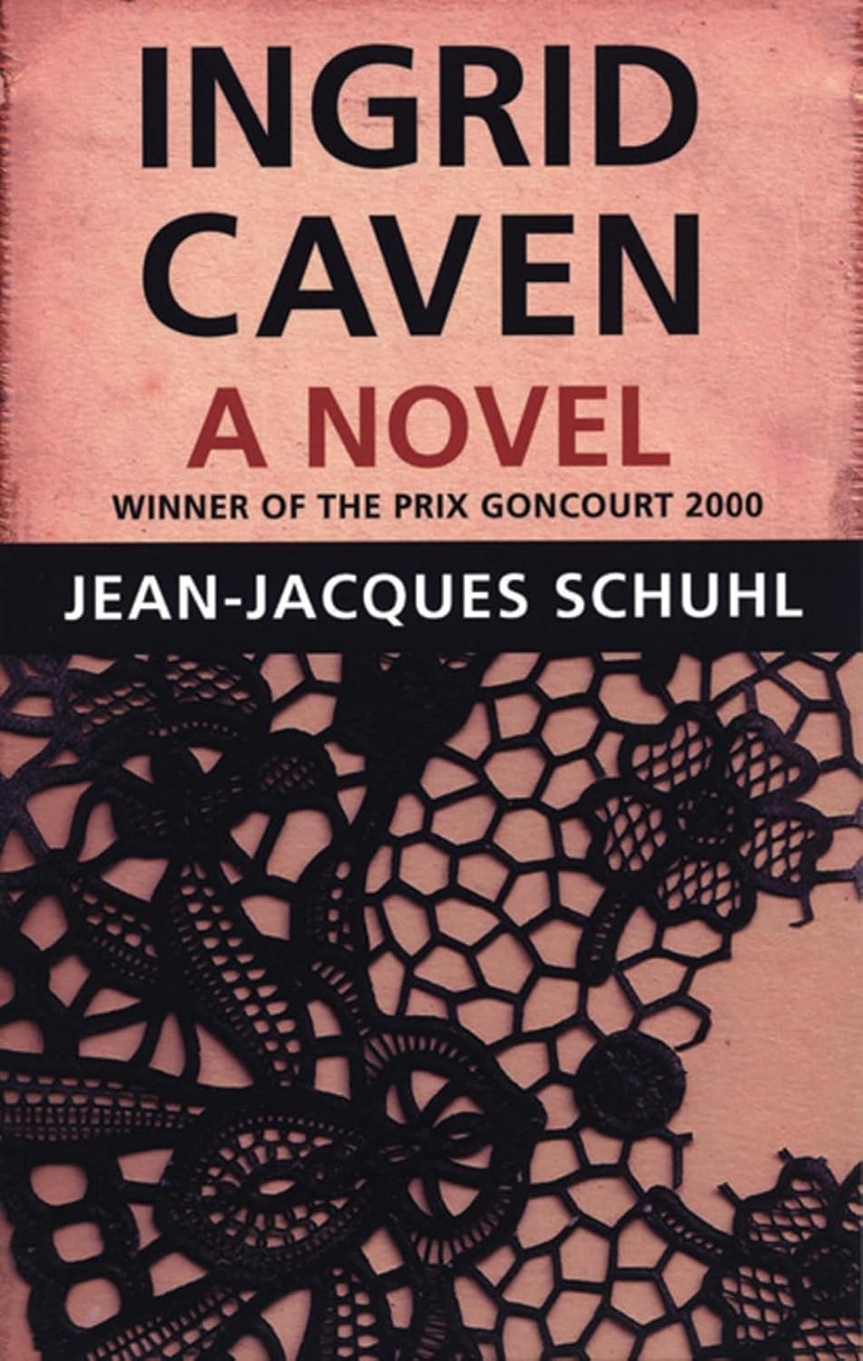 Ingrid Caven: A Novel: Schuhl, Jean-Jacques, Pye, Michael ...