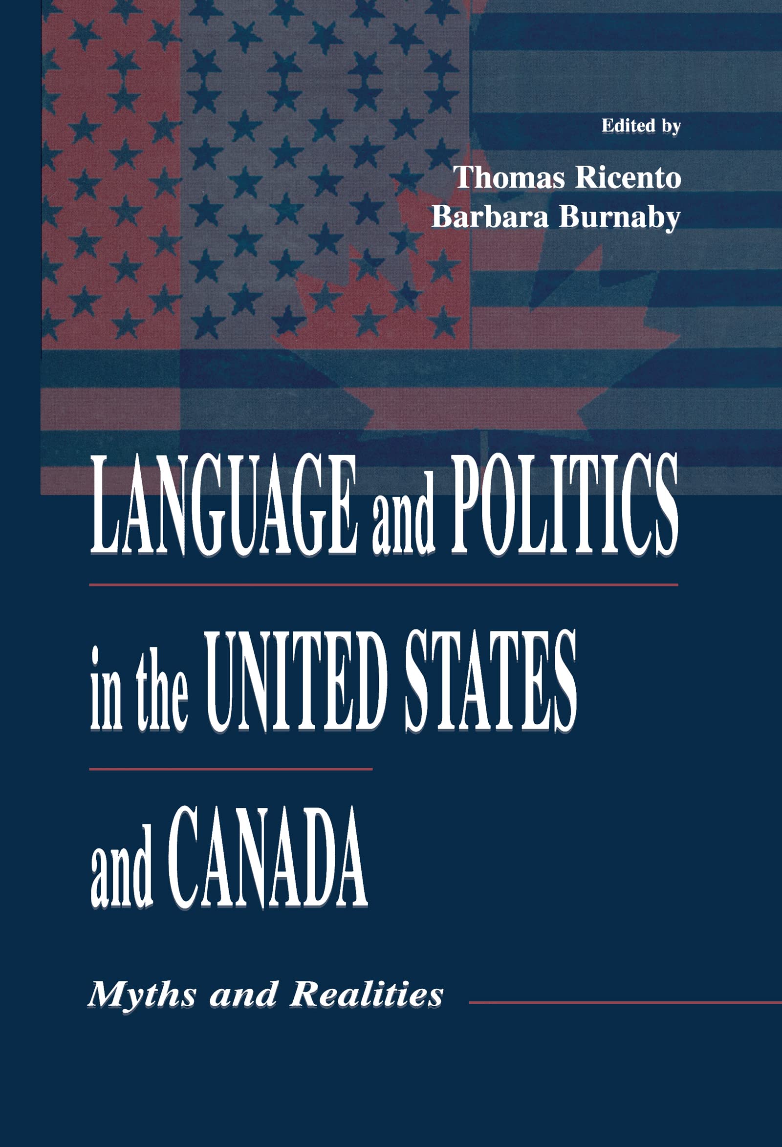 Language and Politics in the United States and Canada: Myths and ...