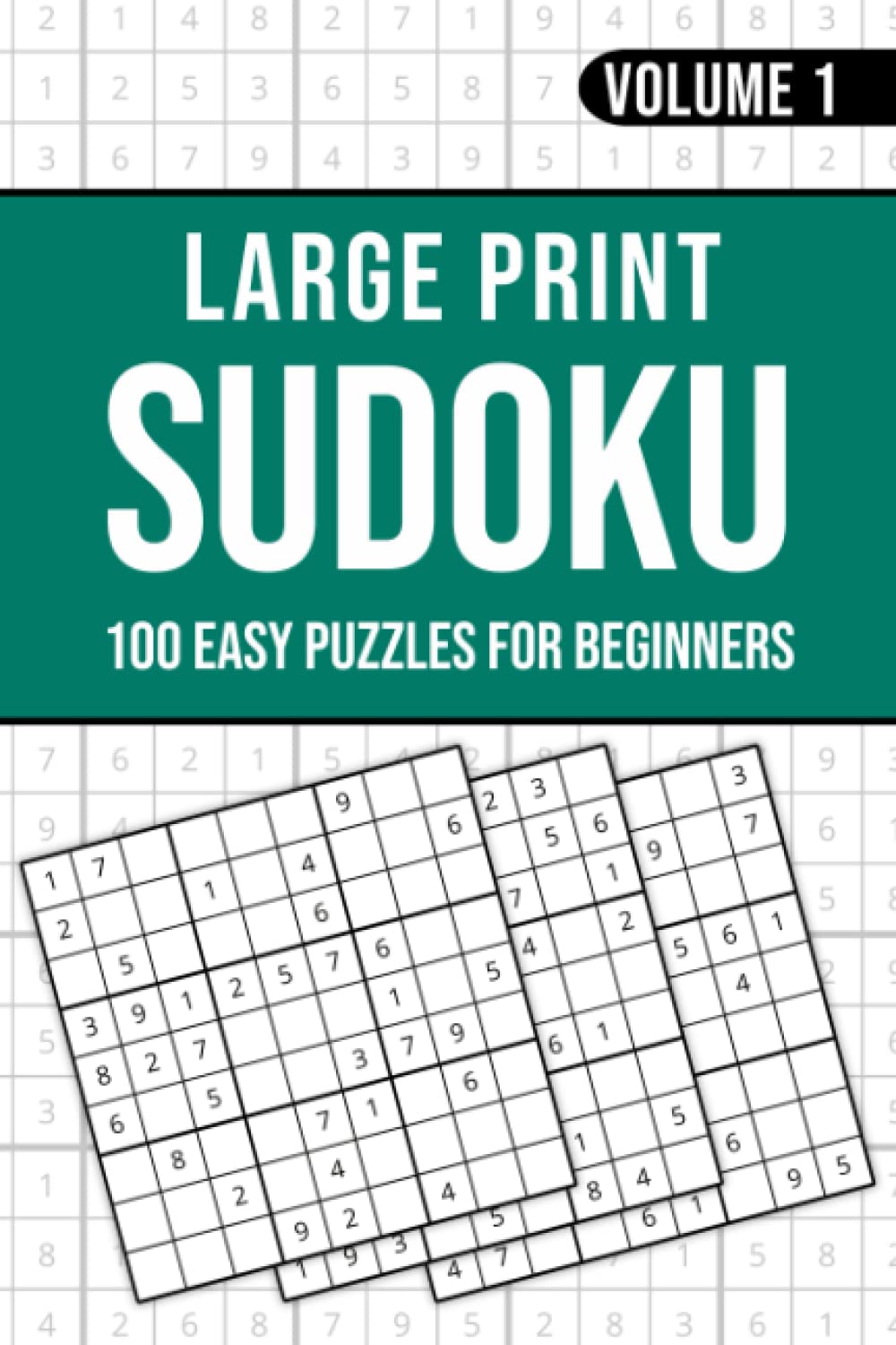 Volume 1: Large Print Sudoku 100 Easy Puzzles For Beginners: 9x9 Sudoku ...