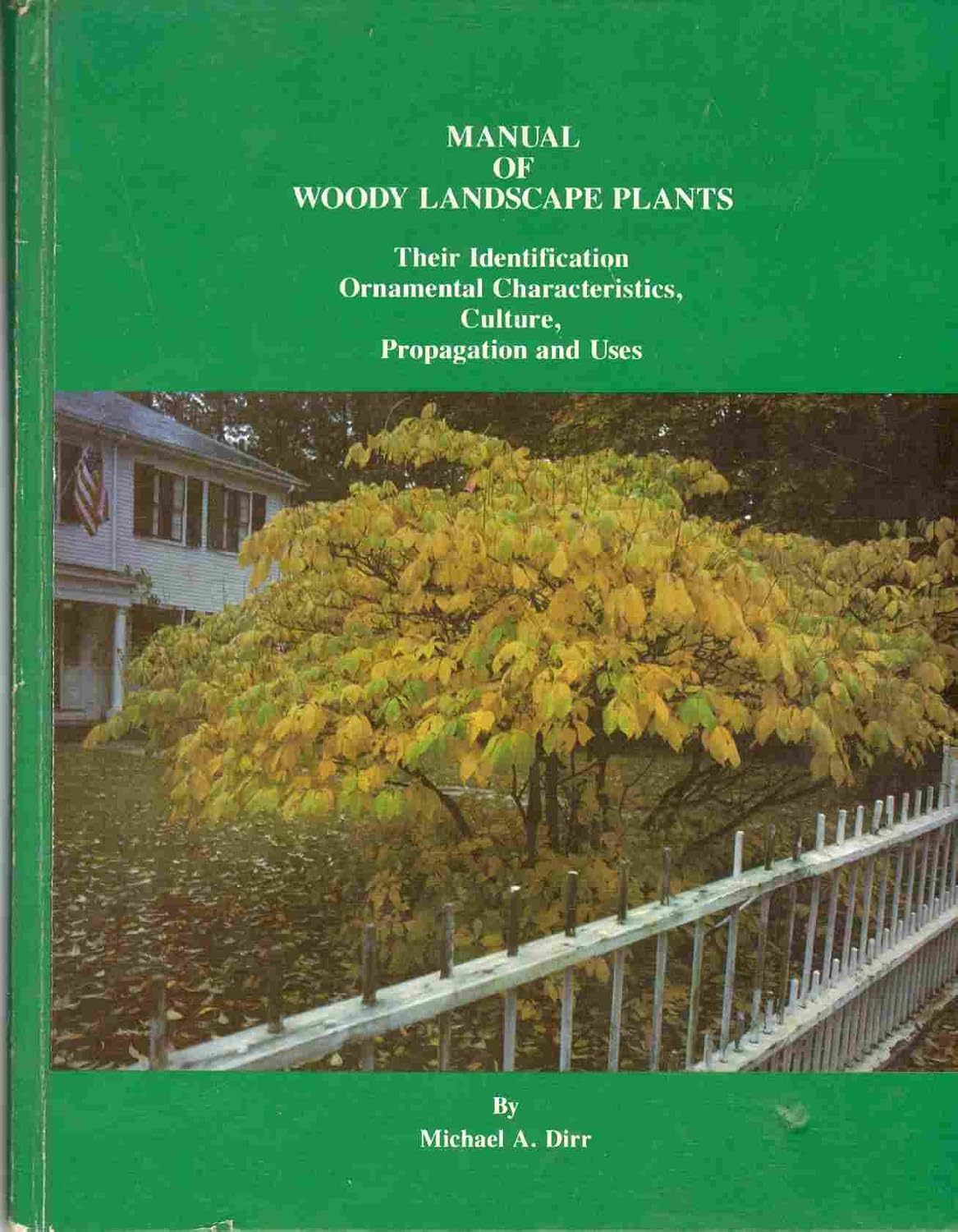 MANUAL OF WOODY LANDSCAPE PLANTS Their Identification, Ornamental ...