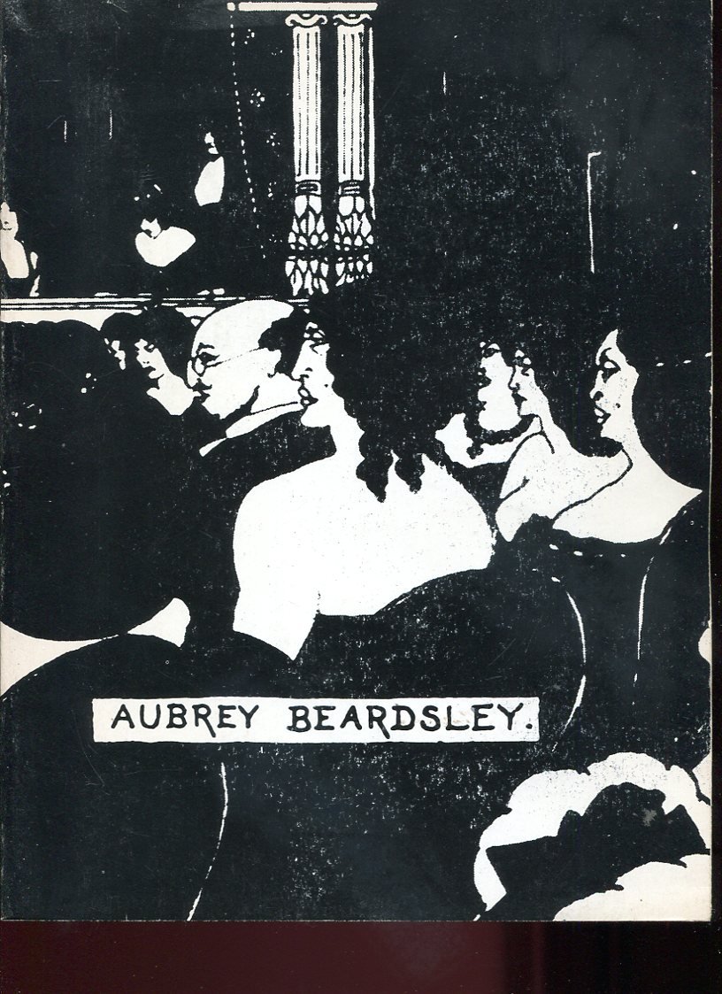 AUBREY BEARDSLEY DRAWINGS 1872-1898 /INCLUDING EROTIC DRAWINGS ...