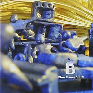 Amazon.co.jp: BLUE FLAME DUB Vol.3: ミュージック