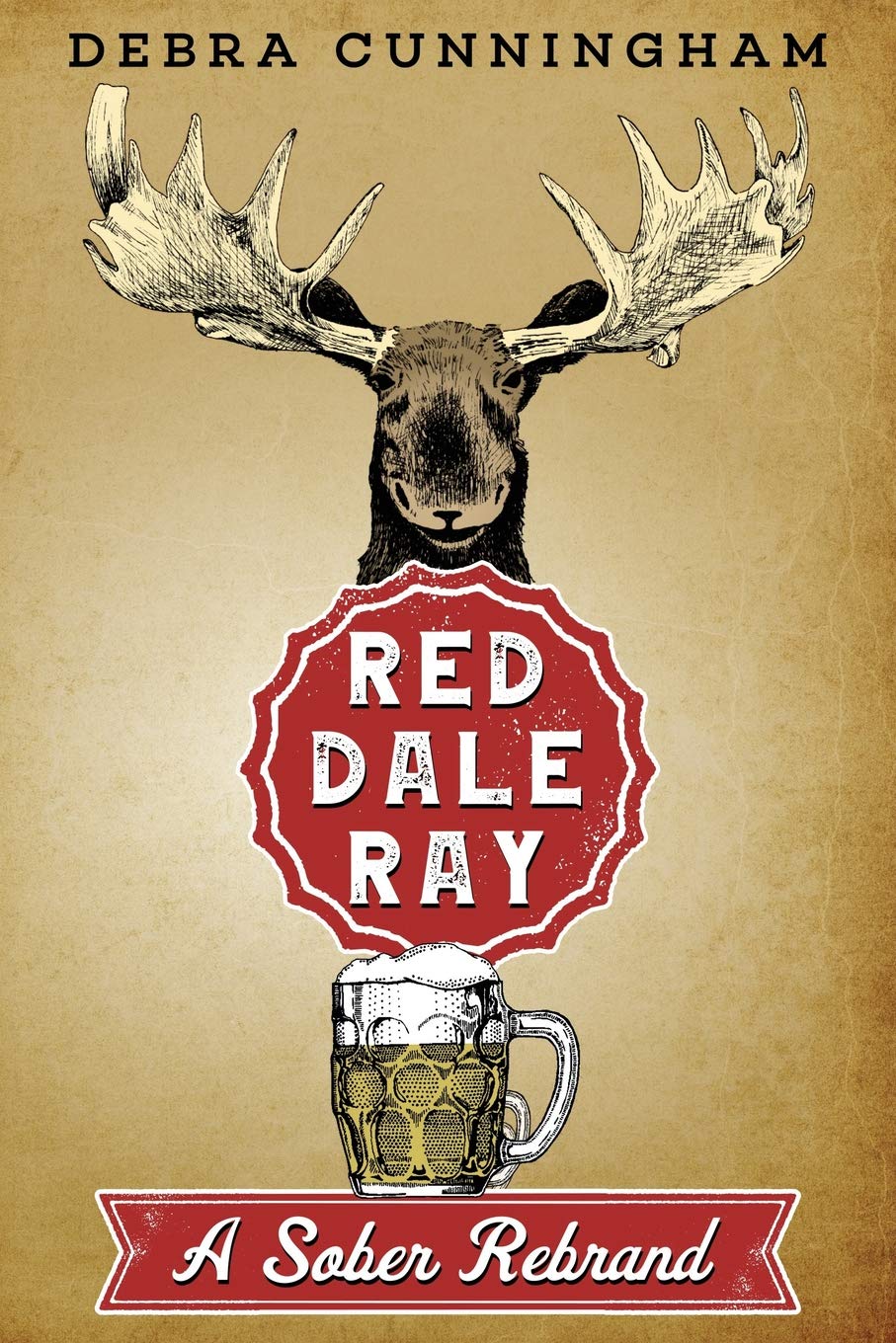 Red Dale Ray: A Sober Rebrand: Cunningham, Debra: 9781728829661: Amazon ...