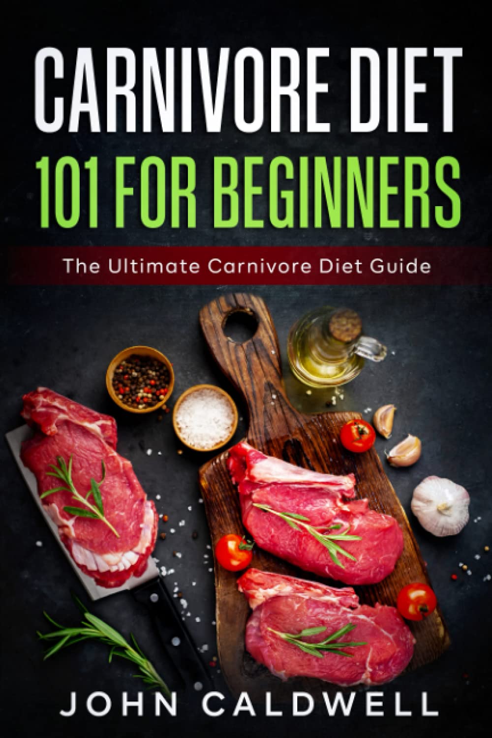 Carnivore Diet 101 for Beginners: The Ultimate Carnivore Diet Guide ...