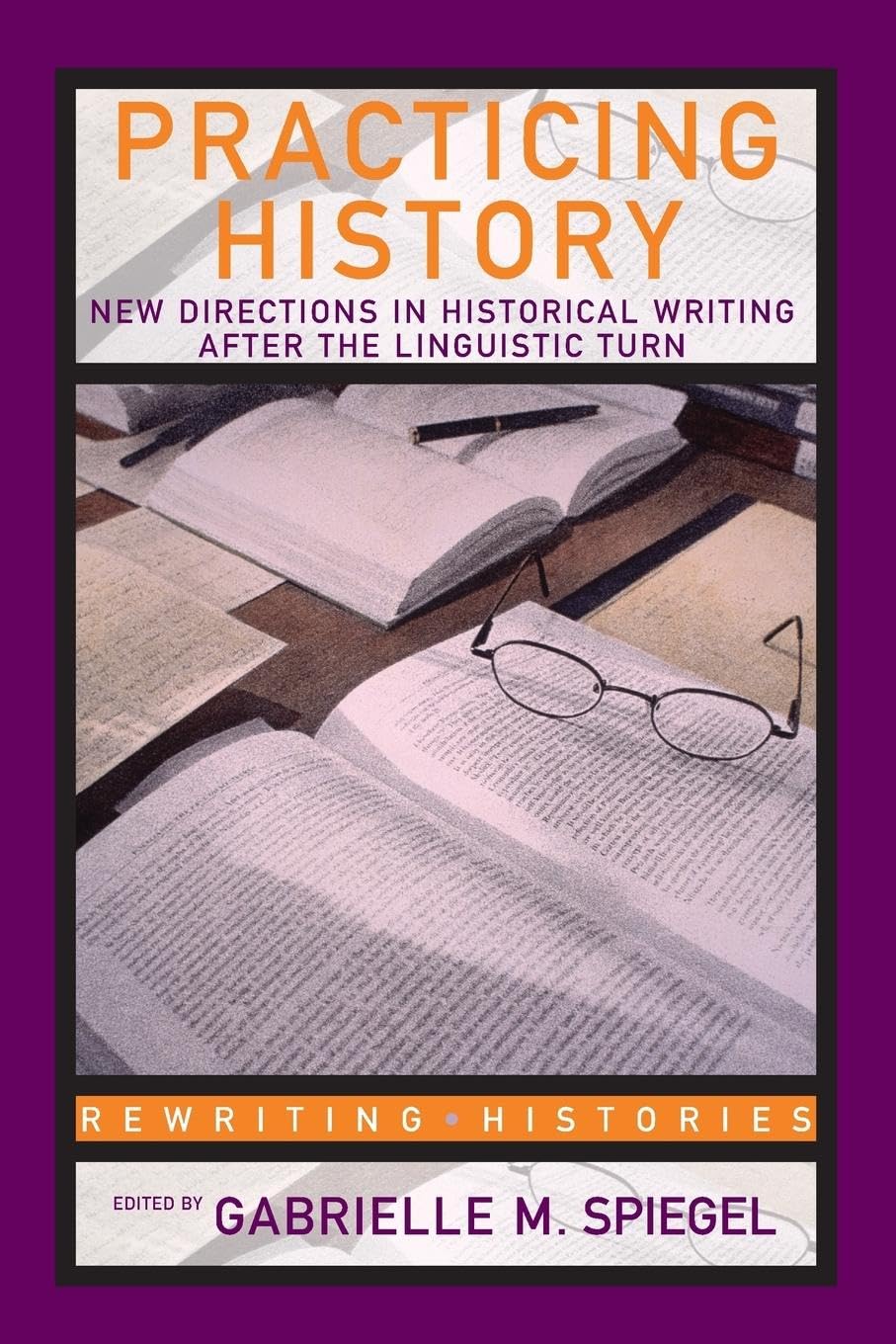 Amazon.com: Practicing History: New Directions in Historical Writing ...