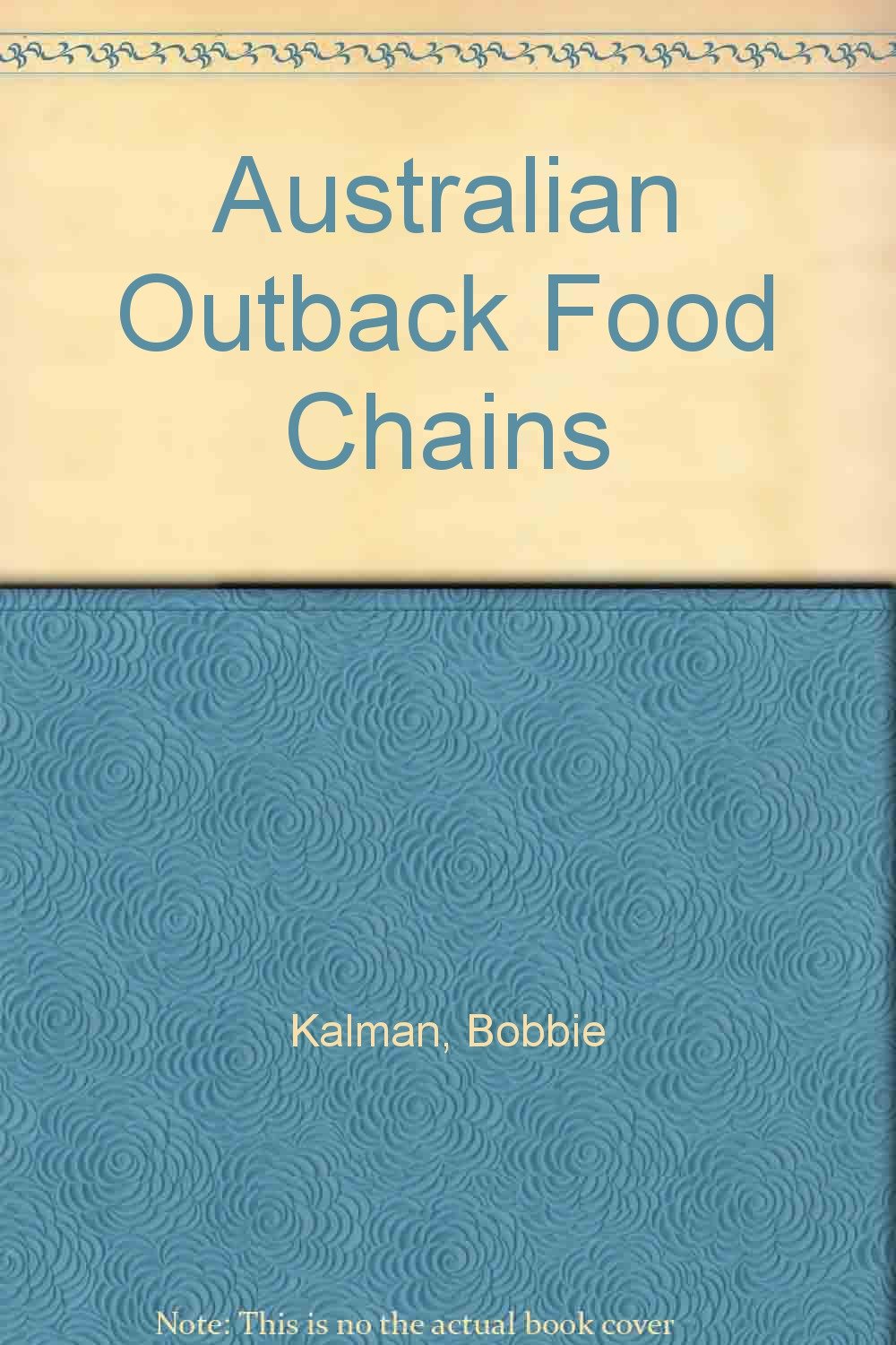 Australian Outback Food Chains: Bobbie Kalman: 9781417780815: Amazon ...