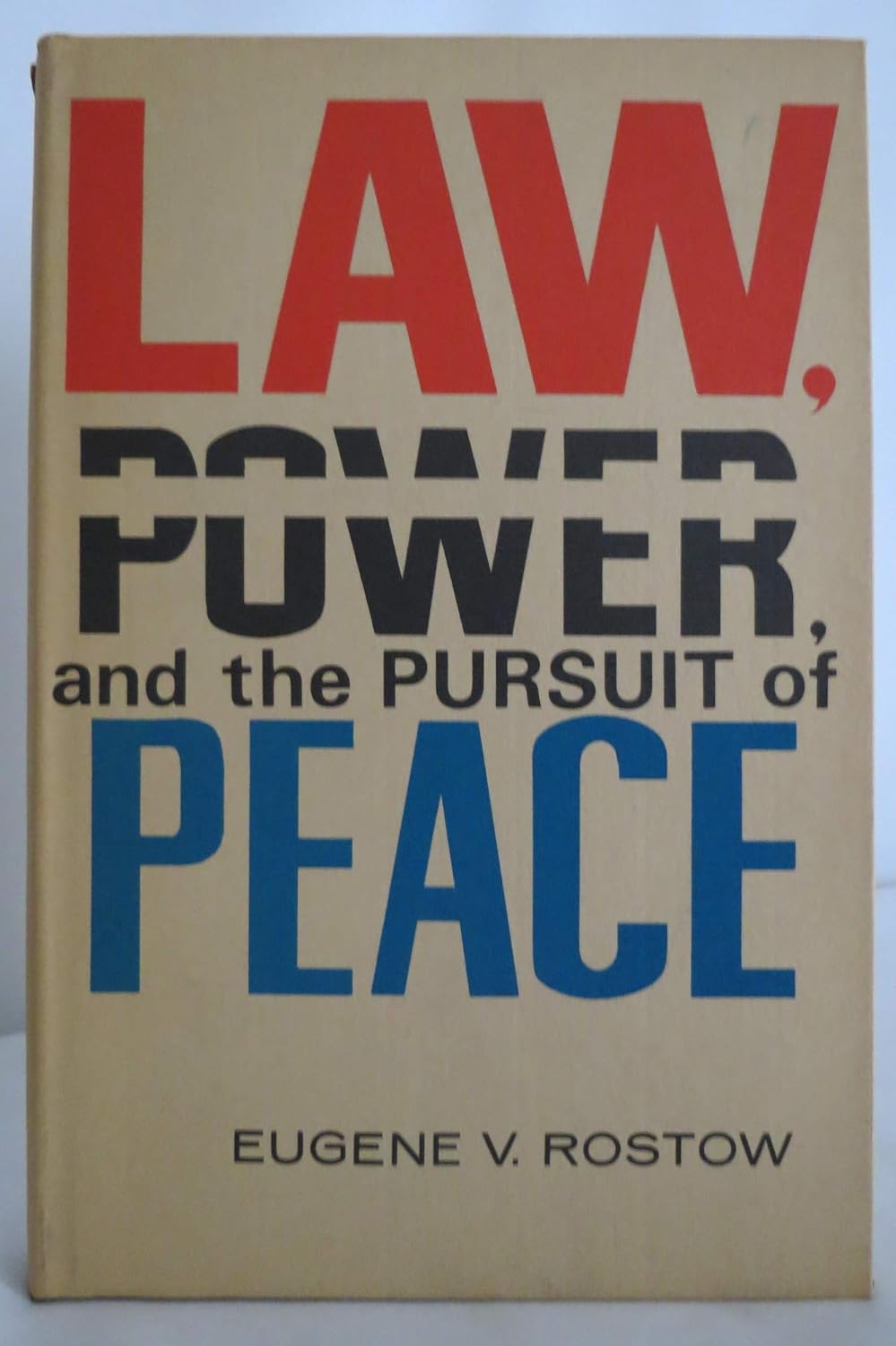 Law, power, and the pursuit of peace, (Roscoe Pound lectureship series ...