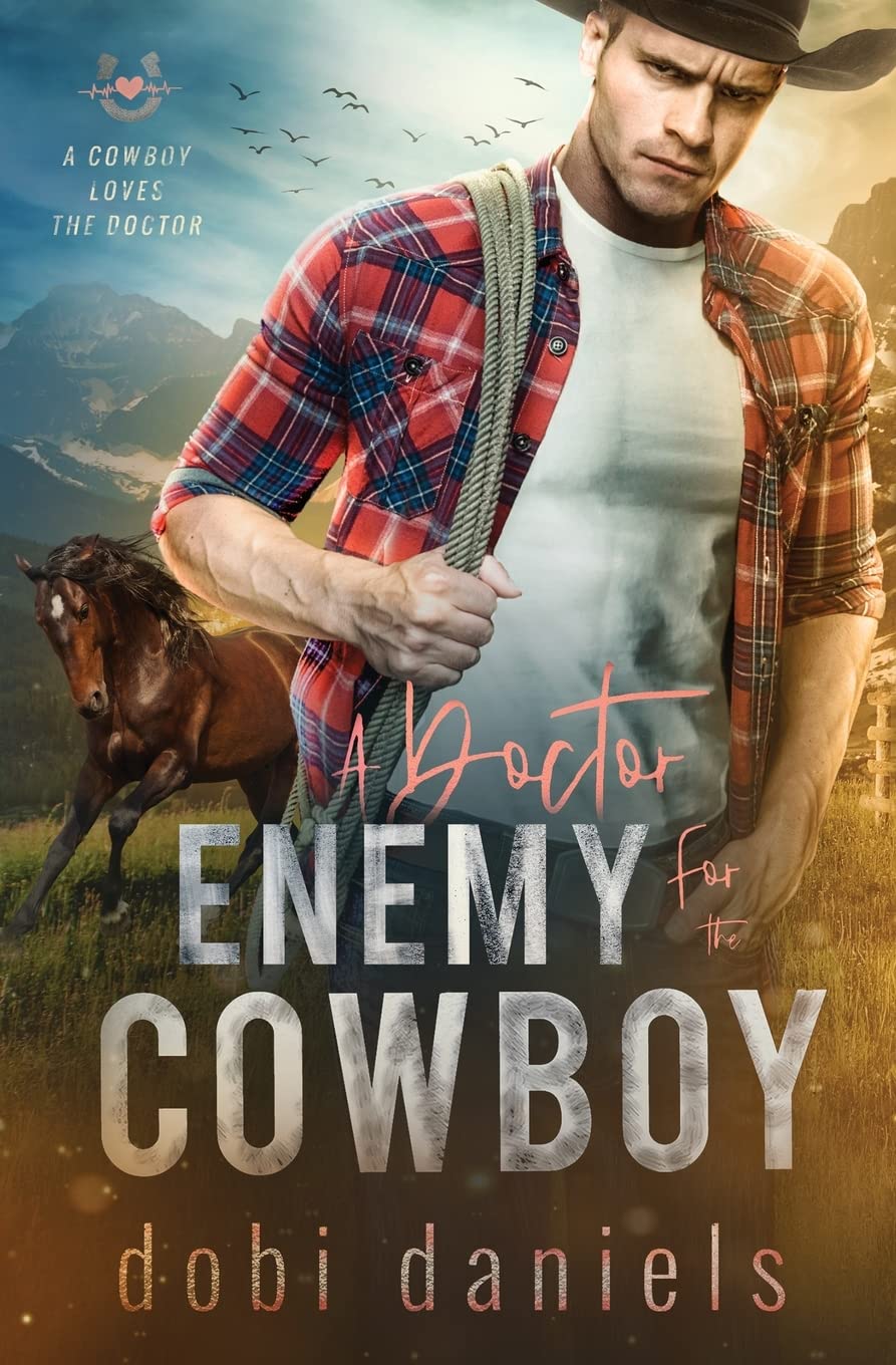 A Doctor Enemy for the Cowboy: A sweet medical western romance (A ...