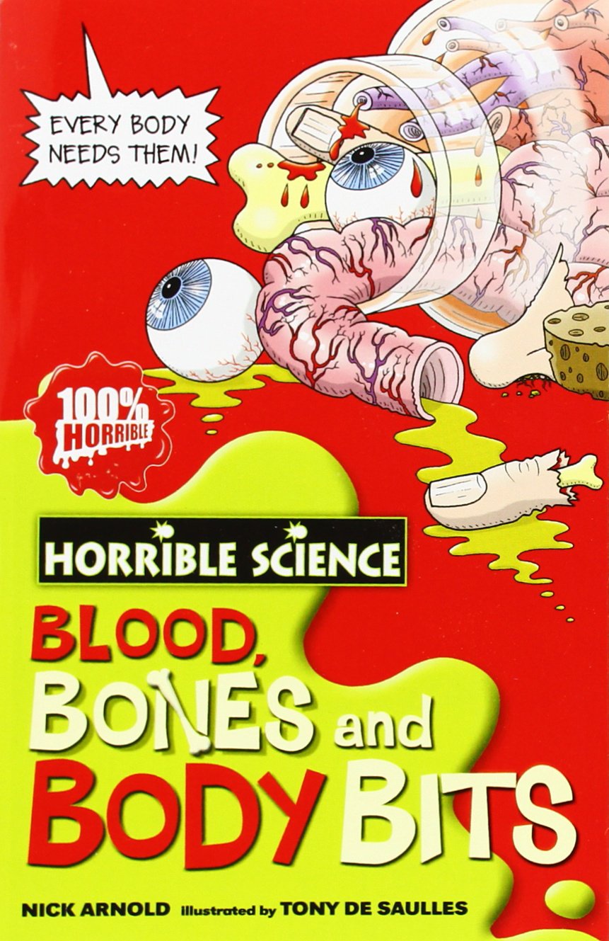 Blood, Bones And Body Bits (Horrible Science): Amazon.co.uk: Arnold ...