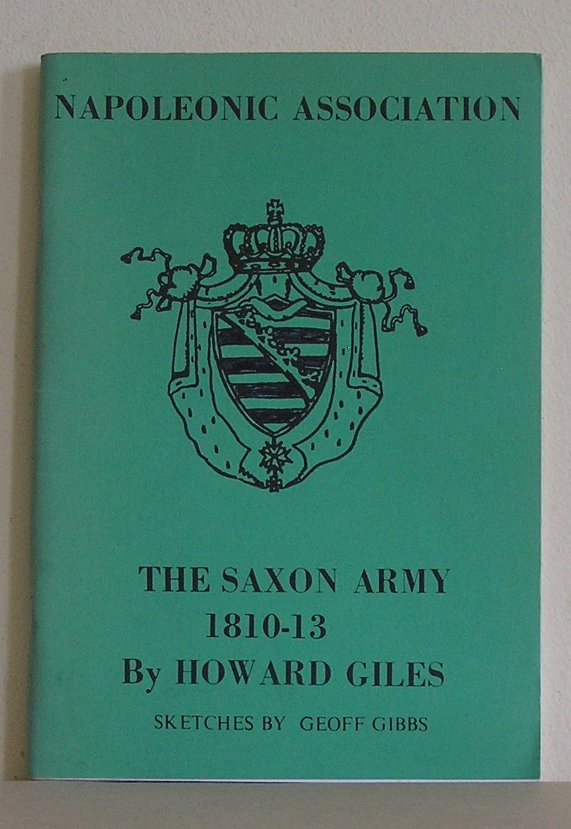 The Saxon army 1810-13: Giles, Howard: Amazon.com: Books