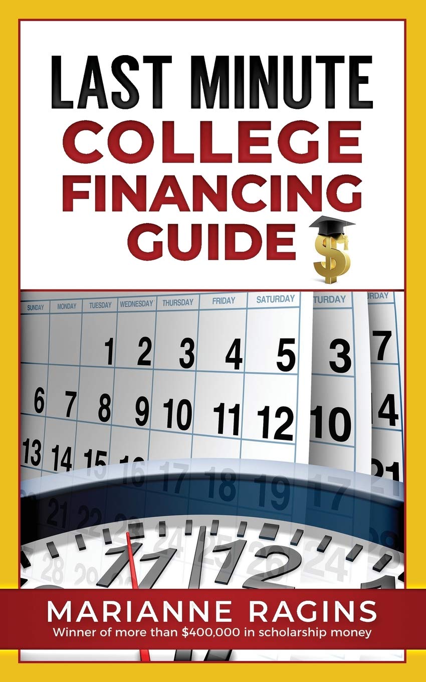 Last Minute College Financing Guide: Second Edition: Ragins, Marianne ...