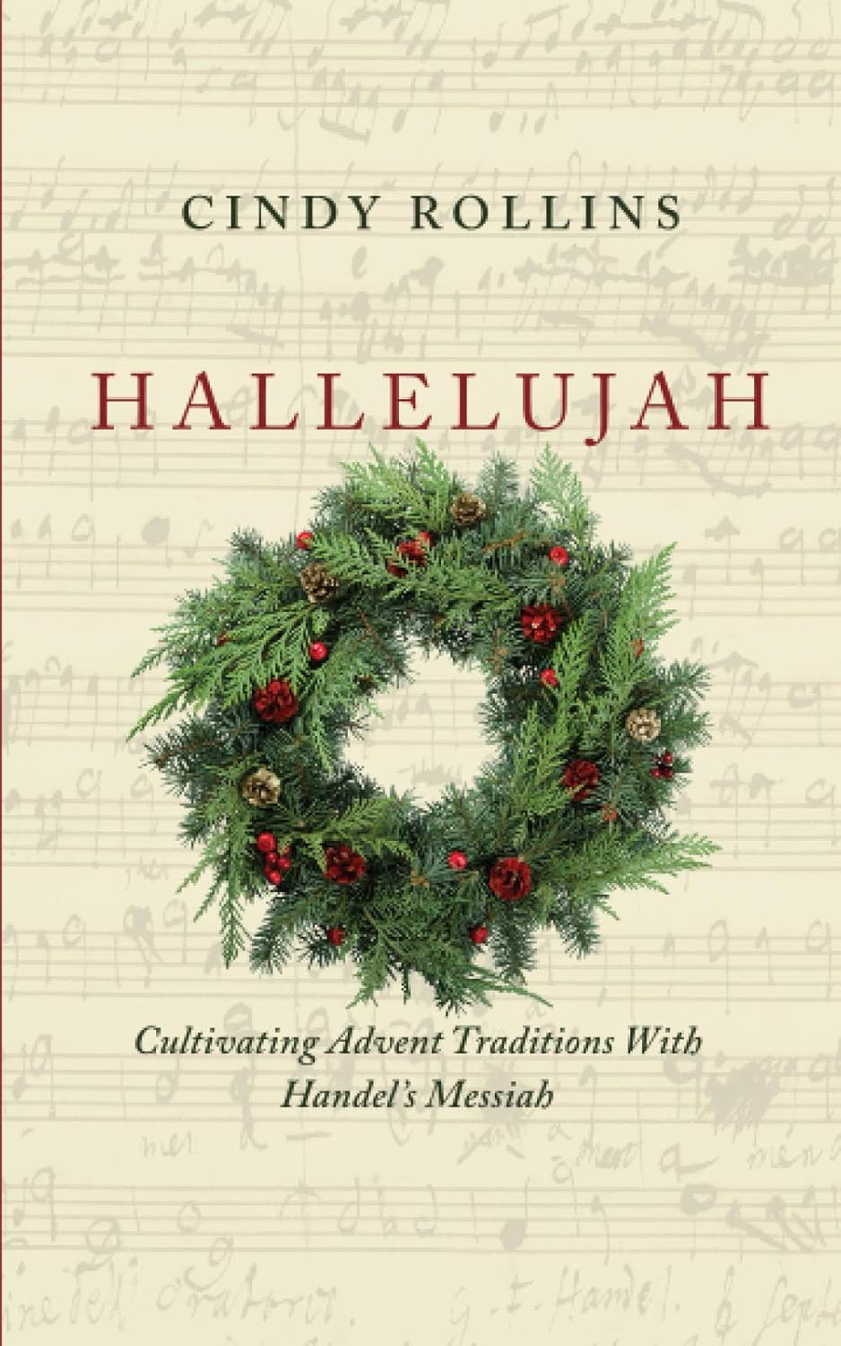 Hallelujah: Cultivating Advent Traditions With Handel's Messiah ...