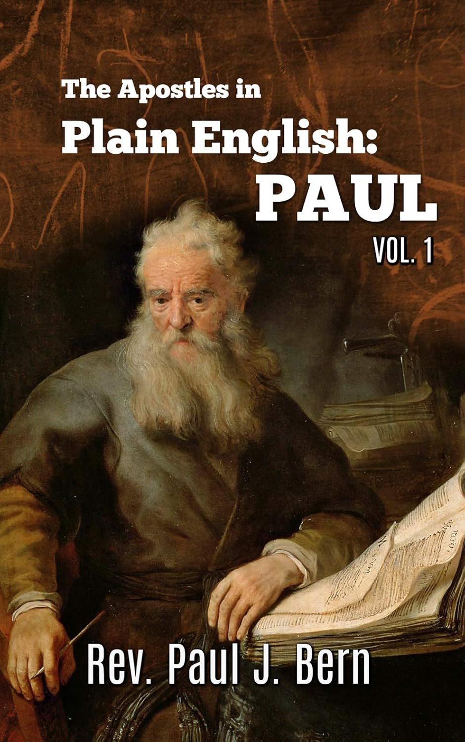 The Apostles In Plain English Vol. 1: the Apostle Paul eBook : Bern ...