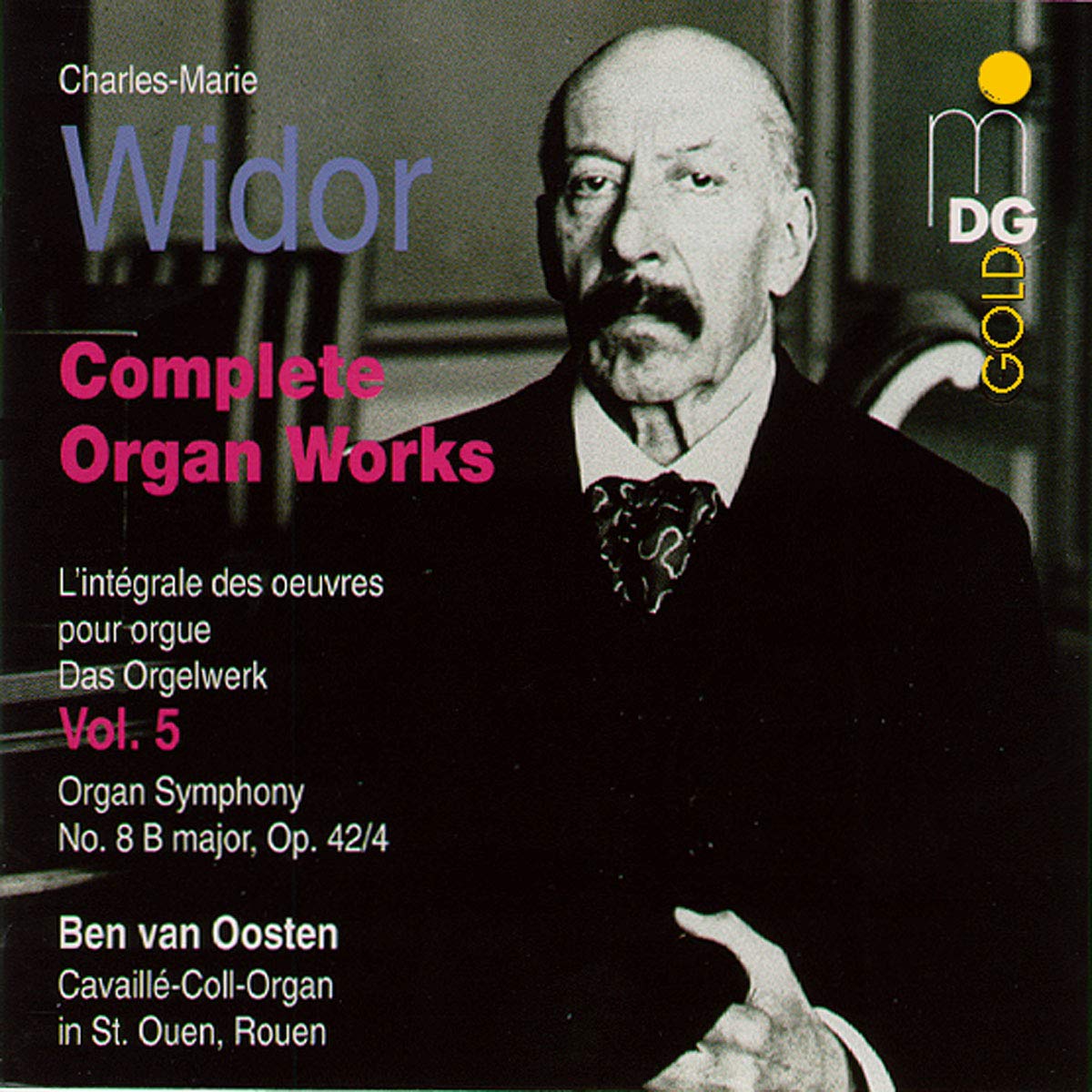 Charles-Marie Widor, Ben van Oosten - Complete Organ Works, Vol. 5 ...