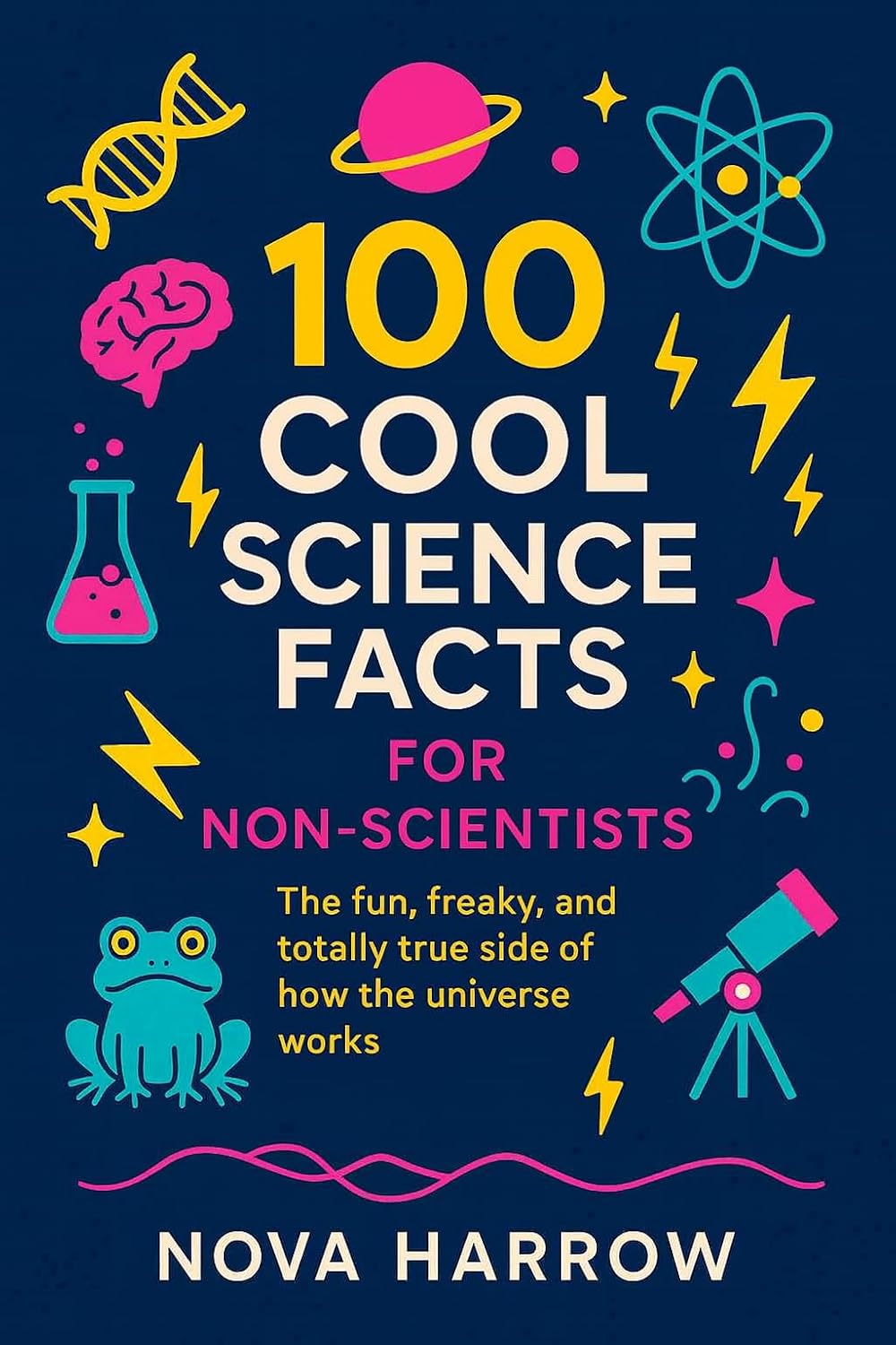 Amazon.com: 100 Cool Science Facts for Non-Scientists: The fun, freaky ...