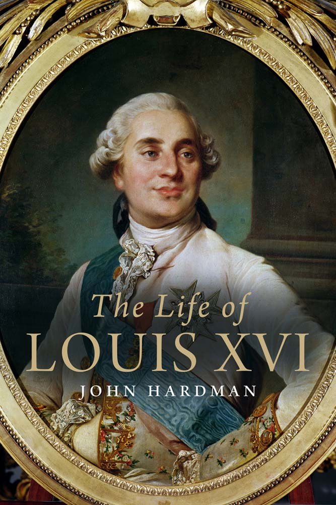 Amazon.com: The Life of Louis XVI: 9780300220421: Hardman, John: Books