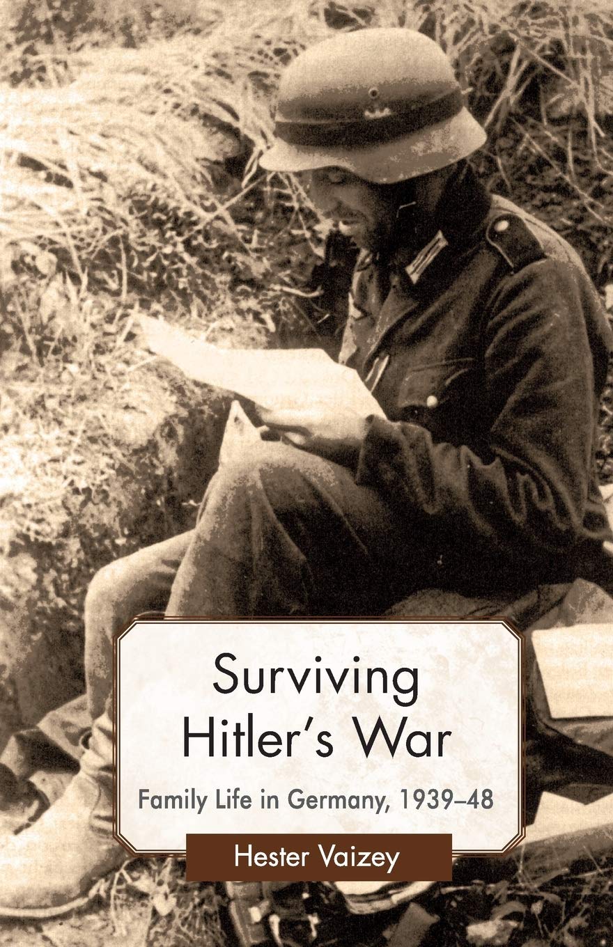 Surviving Hitler's War: Family Life in Germany, 1939-48 (Genders and ...
