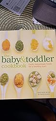 The Baby and Toddler Cookbook: Fresh, Homemade Foods for a Healthy ...