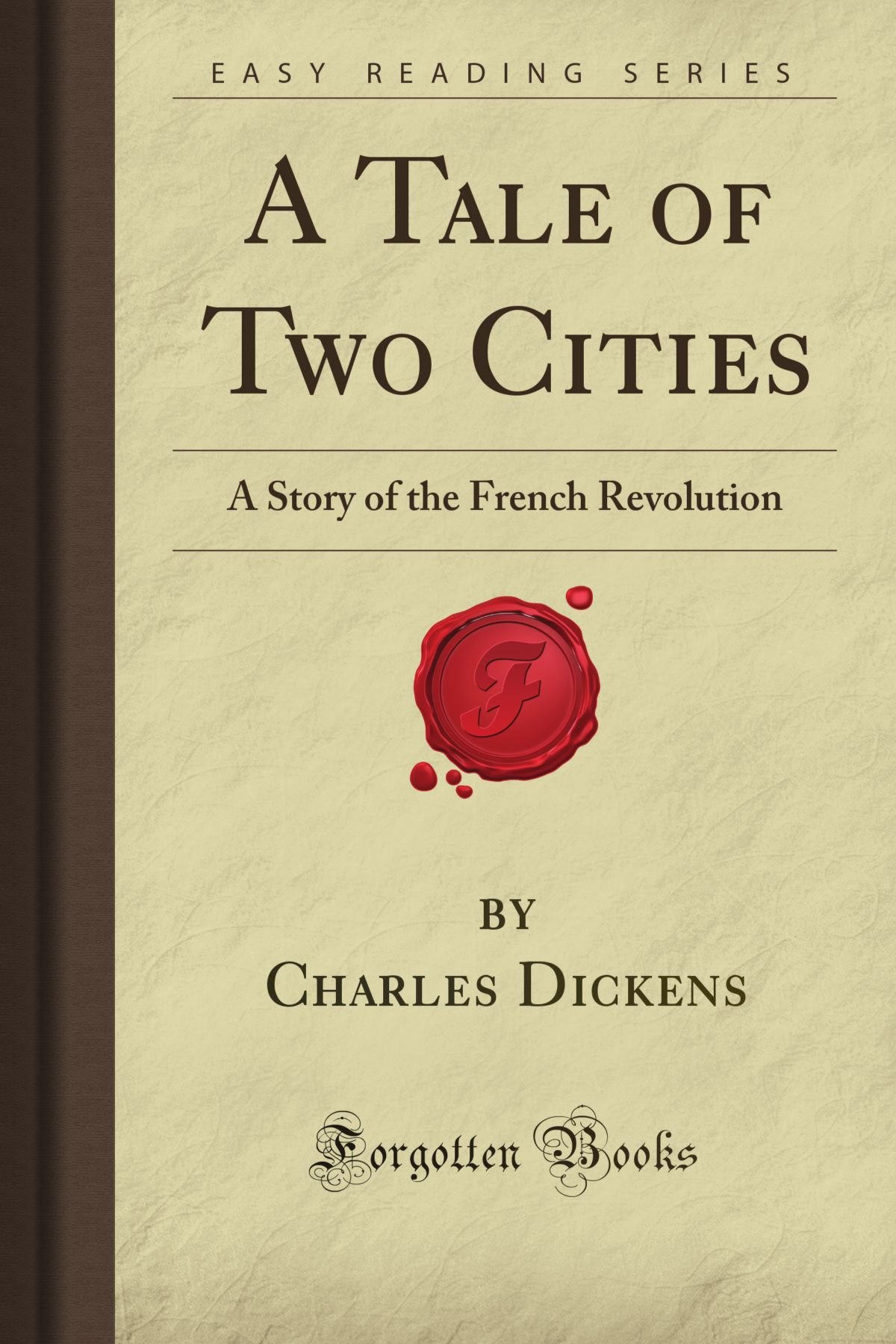 A Tale of Two Cities: A Story of the French Revolution (Forgotten Books ...