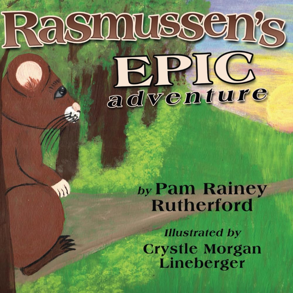 Rasmussen's Epic Adventure: Rutherford, Pam Rainey, Lineberger, Crystle ...