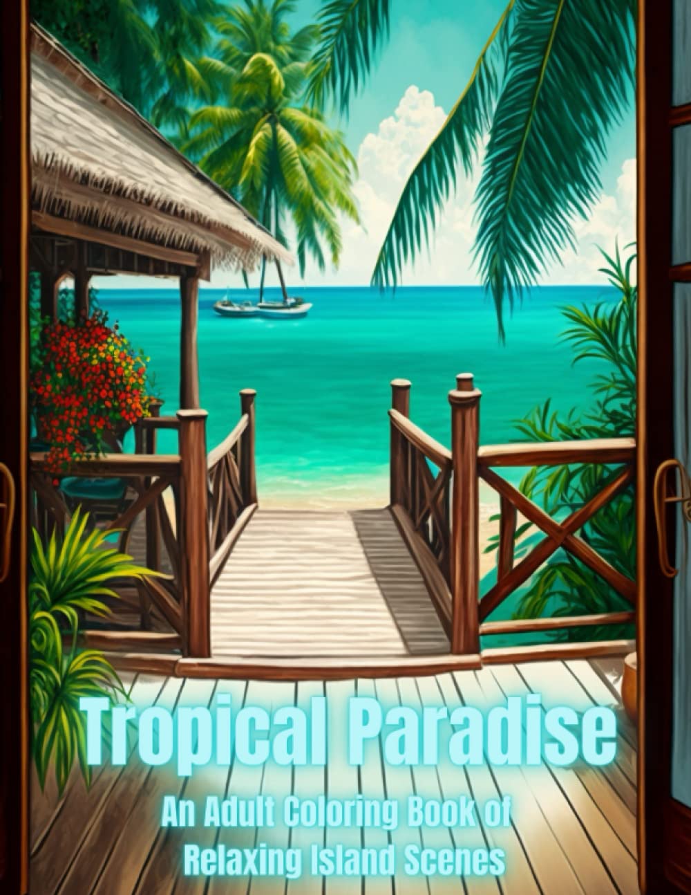 Amazon.com: Tropical Paradise: An Adult Coloring Book of Relaxing ...