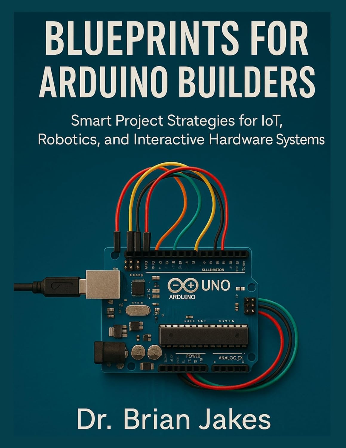 Amazon.co.jp: BLUEPRINTS FOR ARDUINO BUILDERS: Smart Project Strategies ...