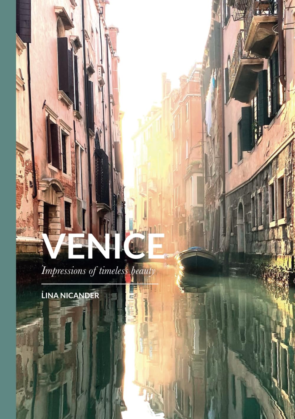 Venice – Impressions of Timeless Beauty: Nicander, Lina: 9789152799970 ...