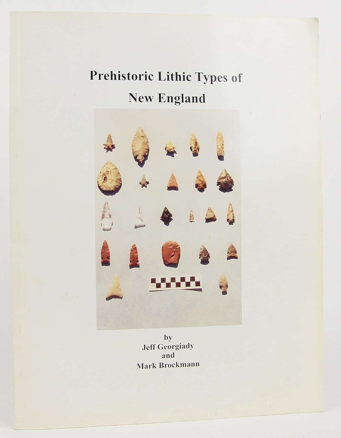 Prehistoric Lithic Types of New England: Jeff Georgiady and Mark ...
