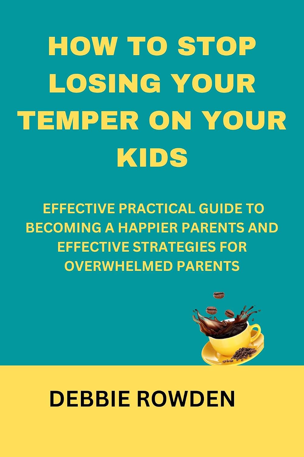 Amazon.com: HOW TO STOP LOSING YOUR TEMPER ON YOUR KIDS: EFFECTIVE ...