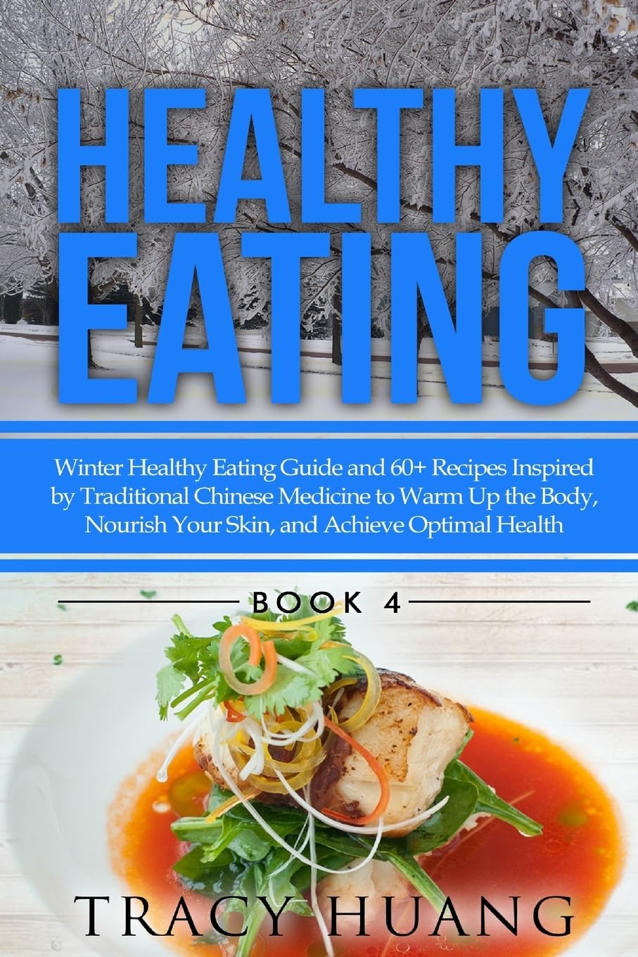 Healthy Eating: Winter Healthy Eating Guide and 60+ Recipes Inspired by ...