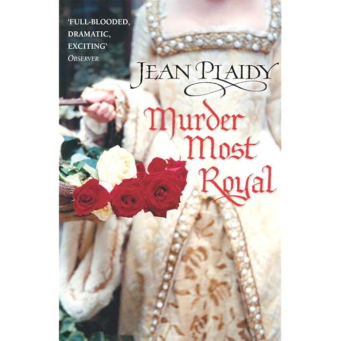 Buy Murder Most Royal: (The Tudor saga: book 5): an unmissable story of ...