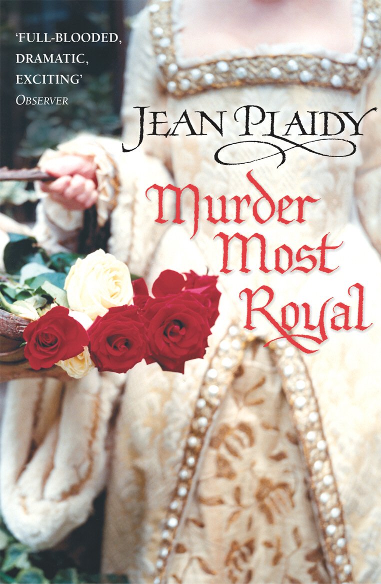 Buy Murder Most Royal: (The Tudor saga: book 5): an unmissable story of ...
