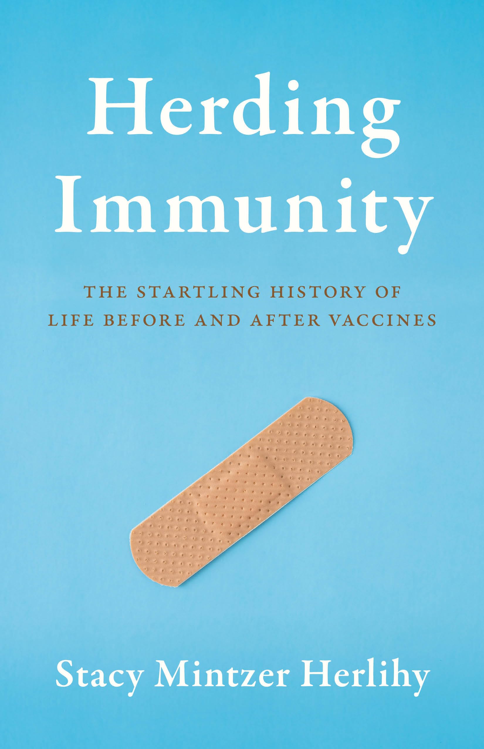 Herding Immunity: The Startling History of Life Before and After ...